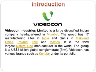Videocon short PPT | PPTX | Telecommunications Industry | Industries