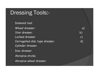 Machining process - > Grinding - > Dressing and truing .pptx