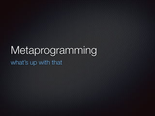 Lightning Talk on Metaprogramming in Ruby | PPT | Free Download