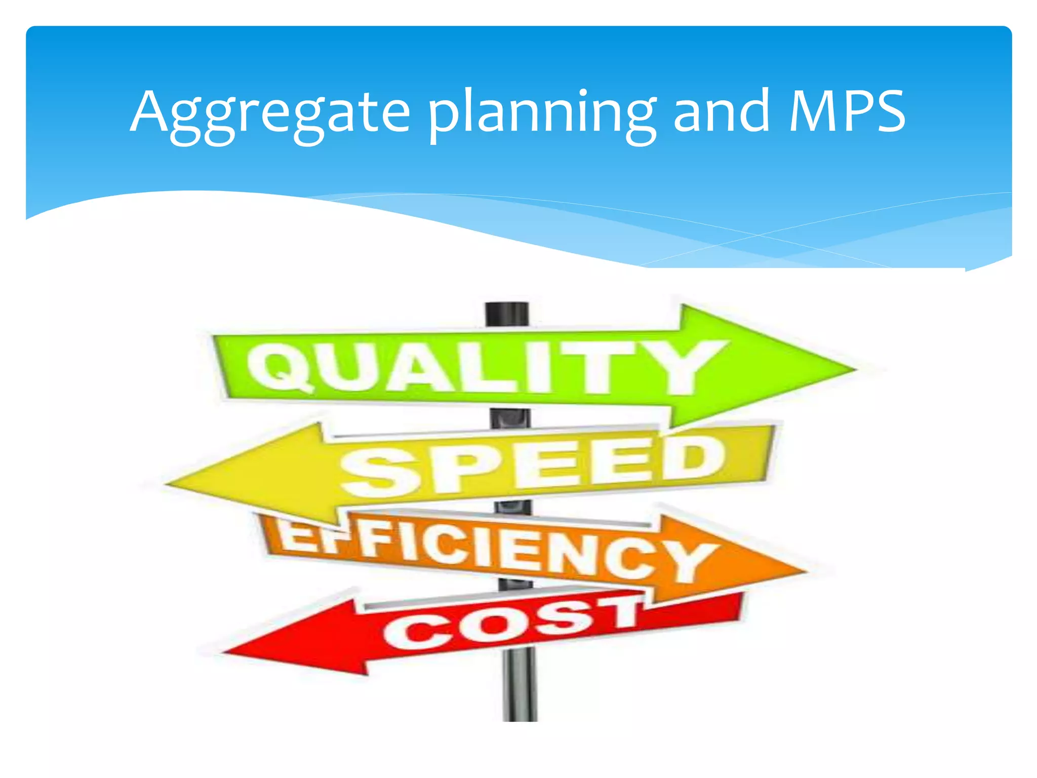 Mps vs aggregate planning | PPTX