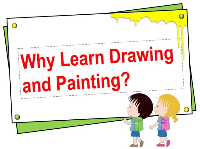 Why Learn Drawing and Painting? | PPT