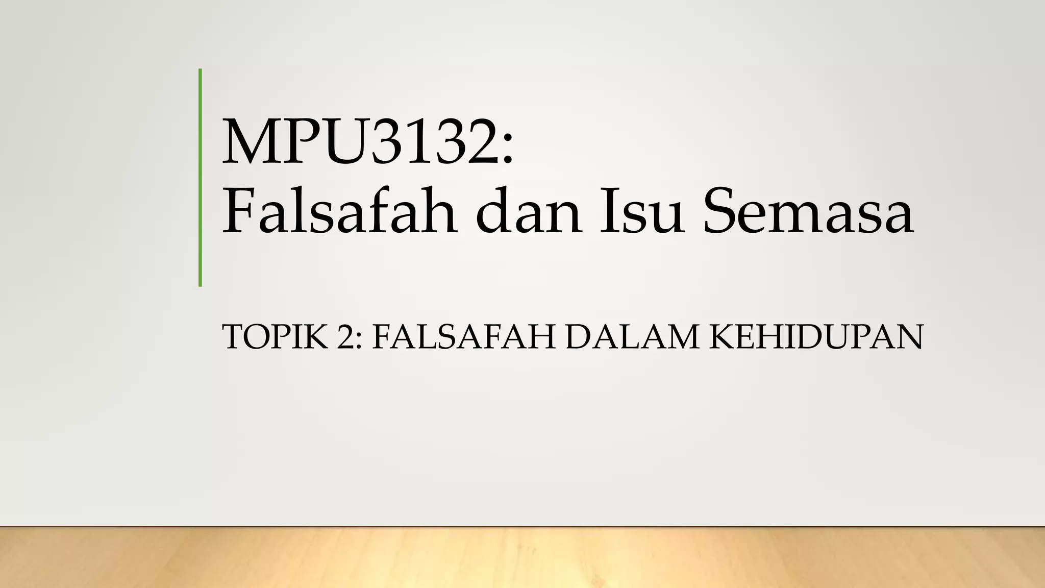 MPU3132 2. Falsafah dalam Kehidupan.pptx