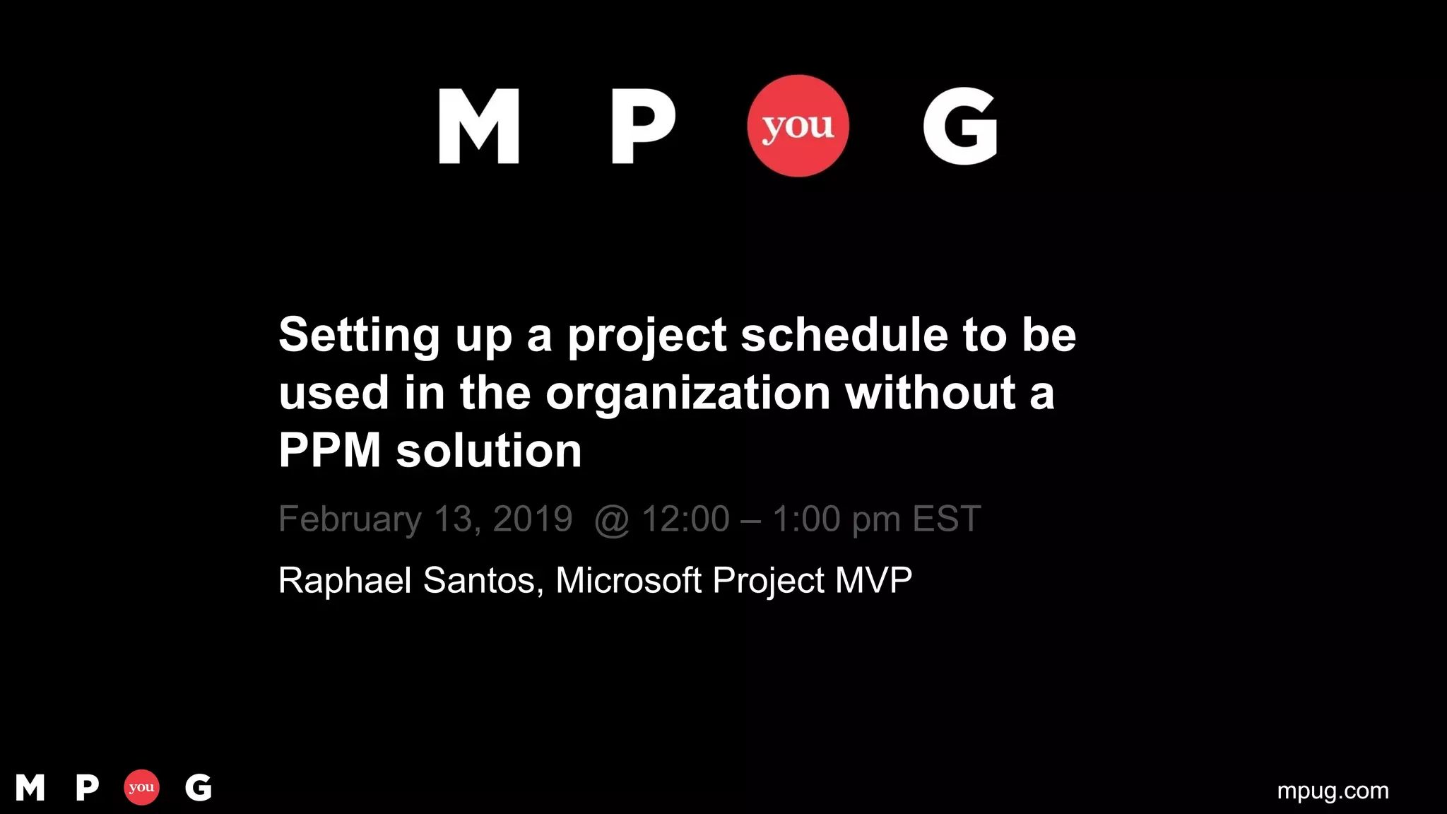 MPUG Webinar: Setting up a project schedule without a PPM solution | PPT