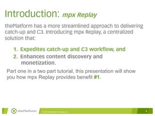 mpx Replay, Expedite Your Catch-Up and C3 Workflow 1 of 2 | PDF | Computing | Technology & Computing