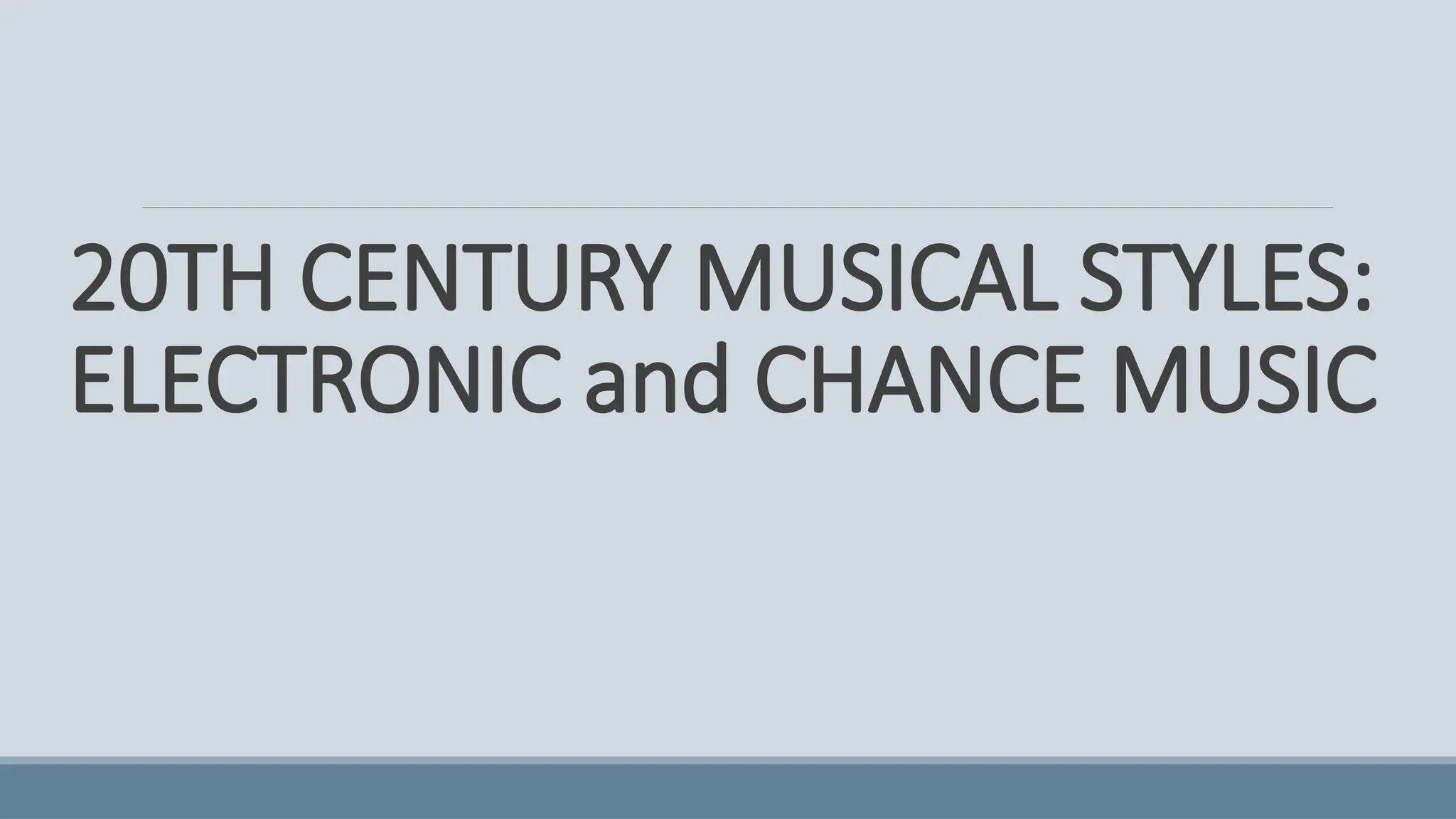 music and MQ1 20TH CENTURY MUSICAL STYLES.pptx