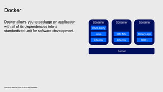 IBM MQ in Containers - Think 2018 | PPTX | Cloud Computing | Internet