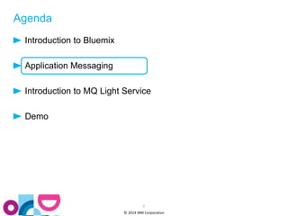 Messaging in the Cloud with IBM MQ Light and IBM Bluemix | PPTX | Cloud Computing | Internet