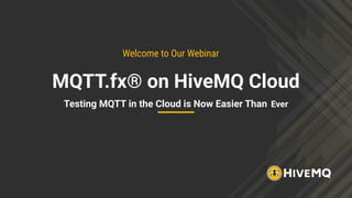 Mqtt.fx on hive mq cloud | PDF