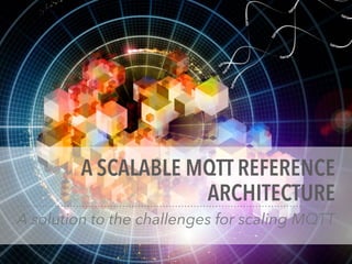 Scaling MQTT - Webinar with Elastic Beam | PPT