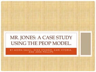 Mr.jones.PEOP theory applied to treatment | PPTX