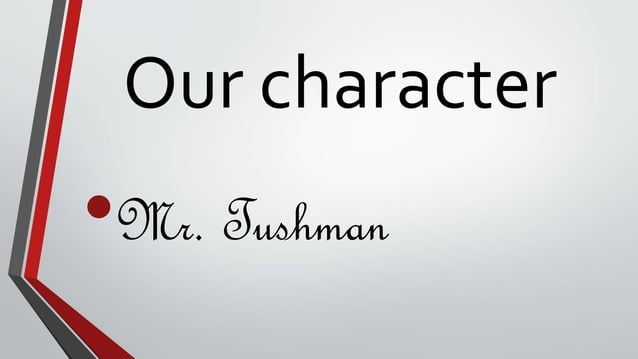 Mr. tushman | PPTX