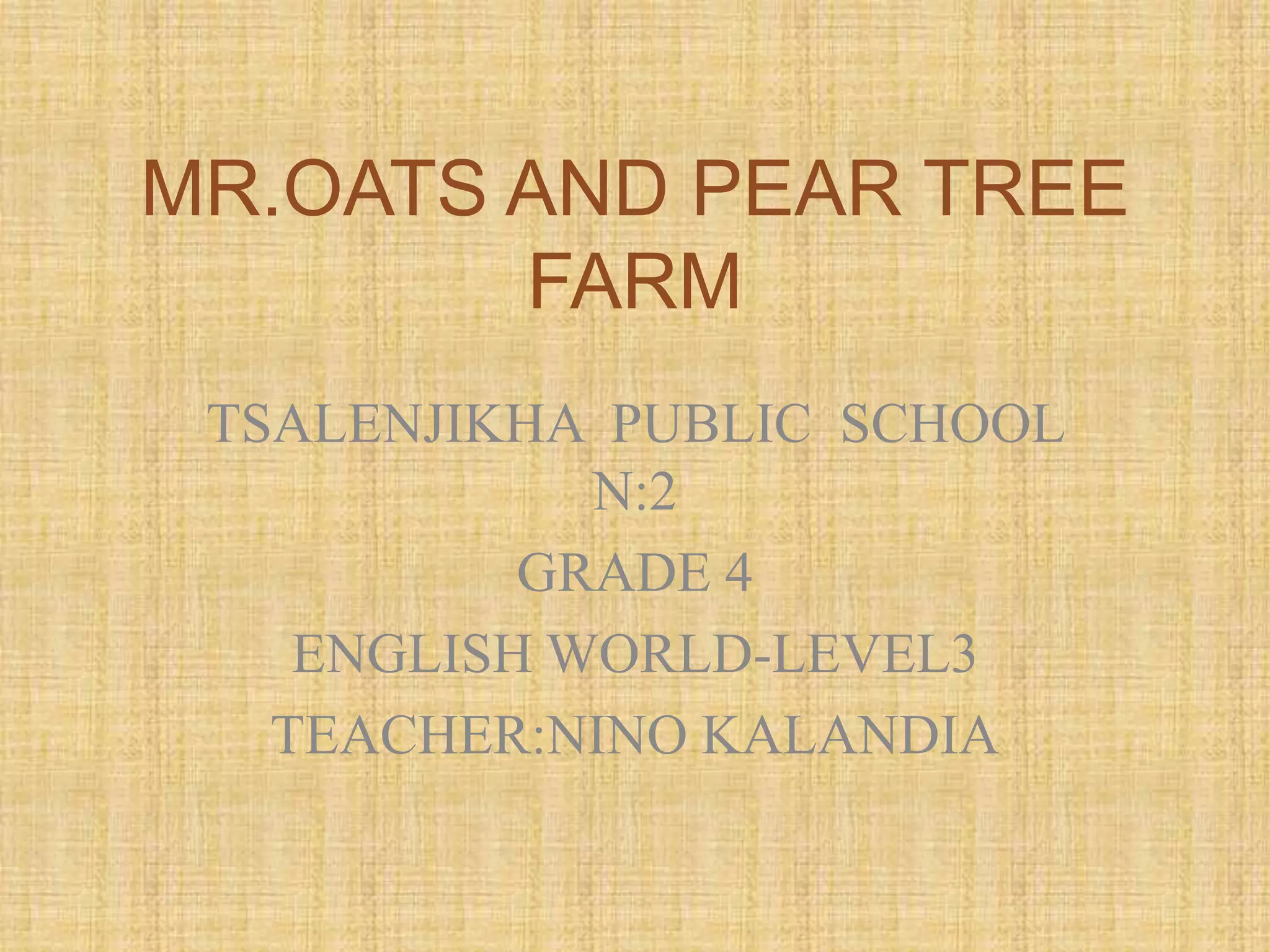 Mr.oats and pear tree farm. | PPTX