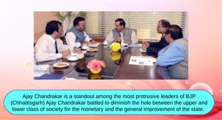 Mr.ajay chandrakar minister of chhattisgarh | PPT