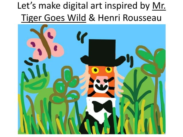 Mr. tiger goes wild teacher companion digital art | PPT | Free Download