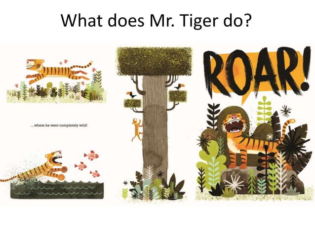 Mr. tiger goes wild teacher companion digital art | PPT | Free Download