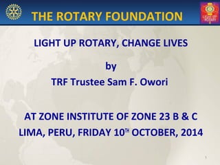 Mr. owori presentation to rotary, lima, peru, oct. 2013 trf | PPT