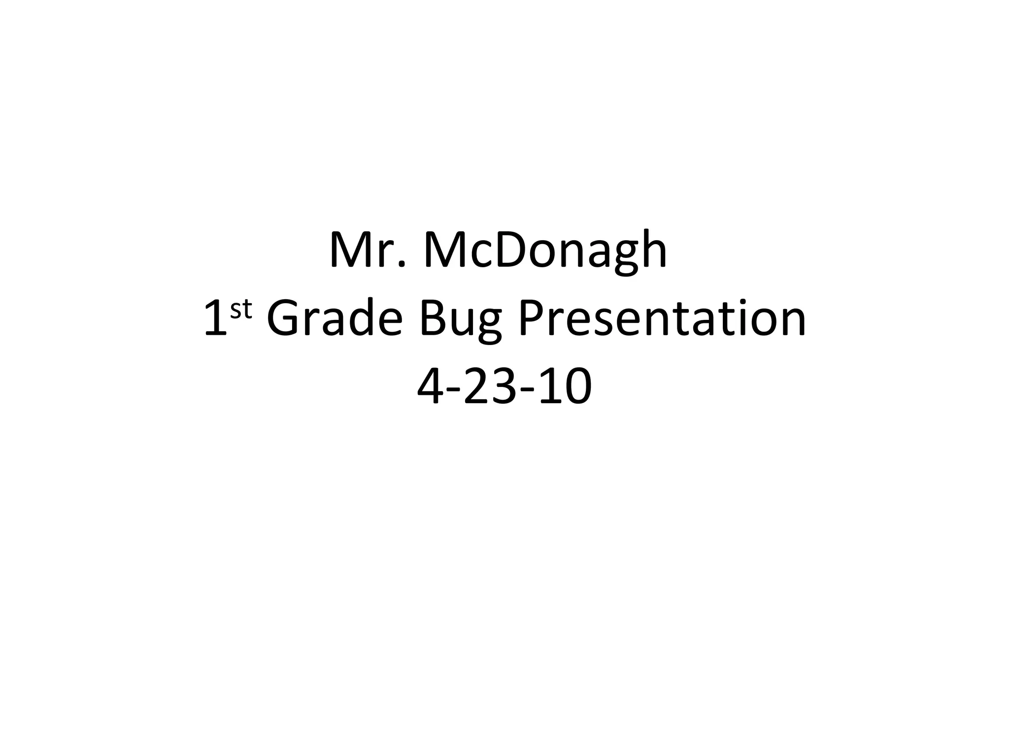 Mr. Mc Donagh bug presentation | PPT