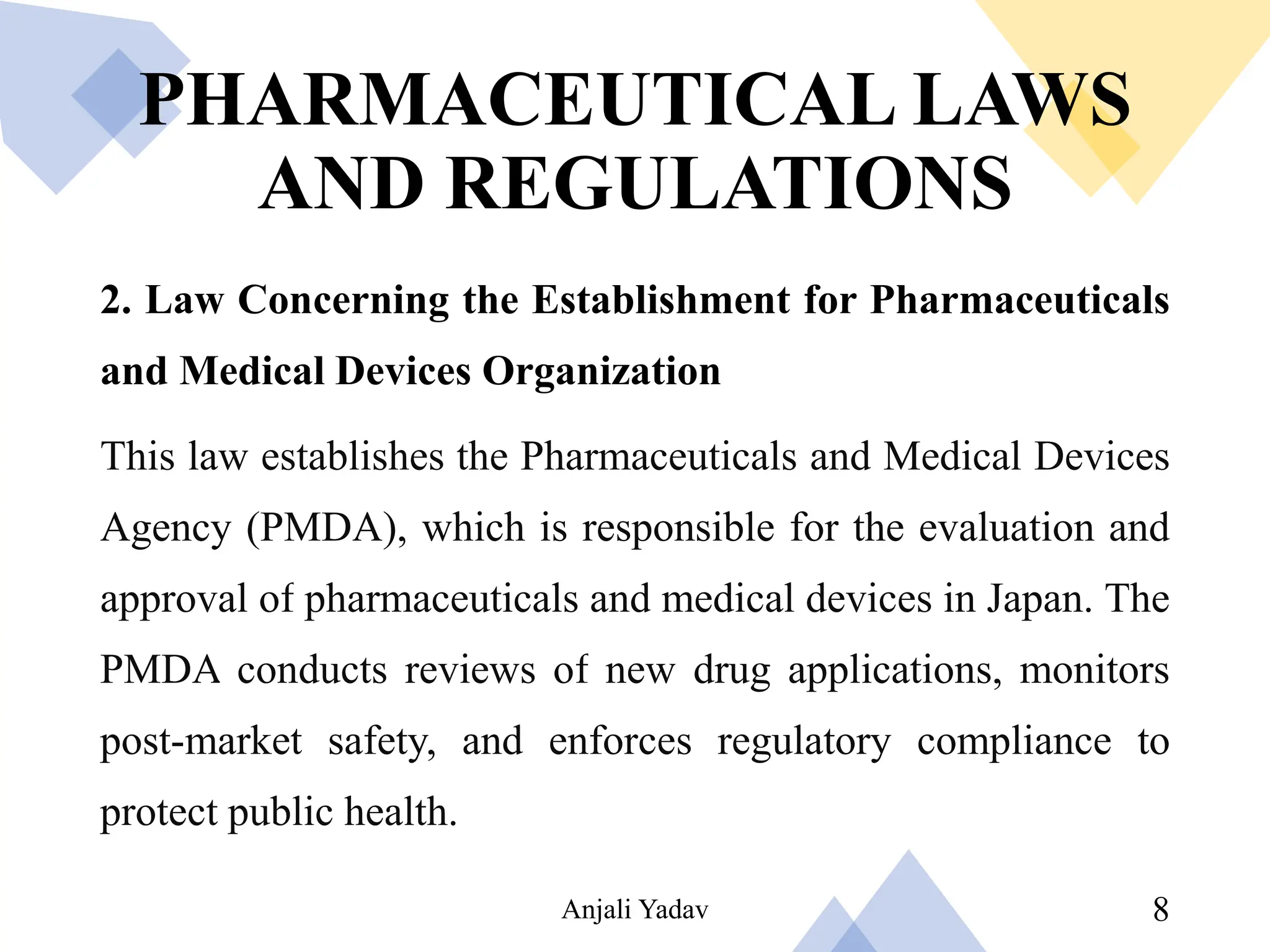 JAPAN: ORGANISATION OF PMDA, PHARMACEUTICAL LAWS & REGULATIONS, TYPES OF REGISTRATION ...