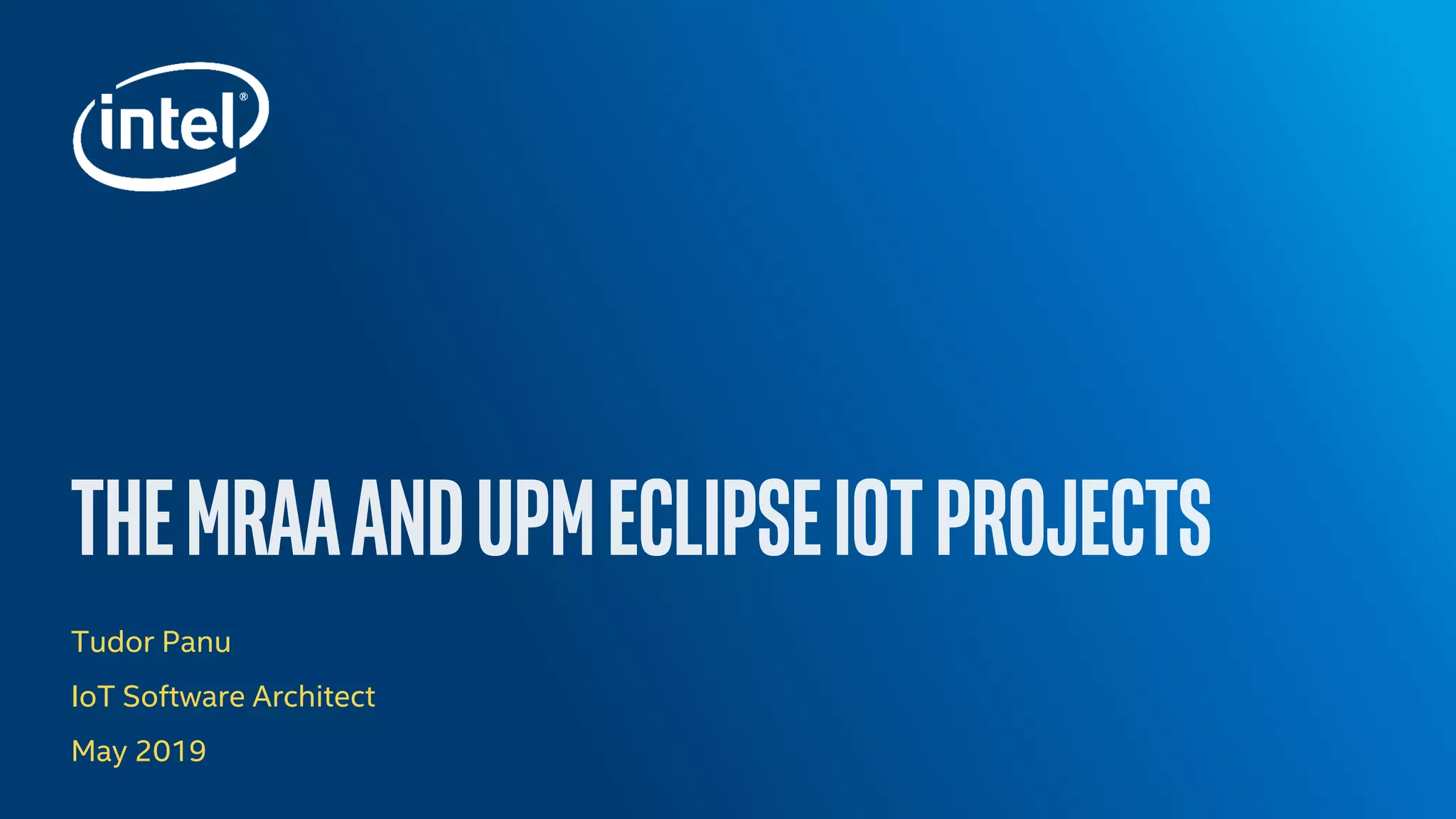 The Mraa And Upm Eclipse Iot Projects Eclipse Iot Day Santa Clara 2019 Ppt