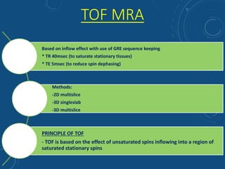 Magnetic Resonance Angiography and techniques | PPTX