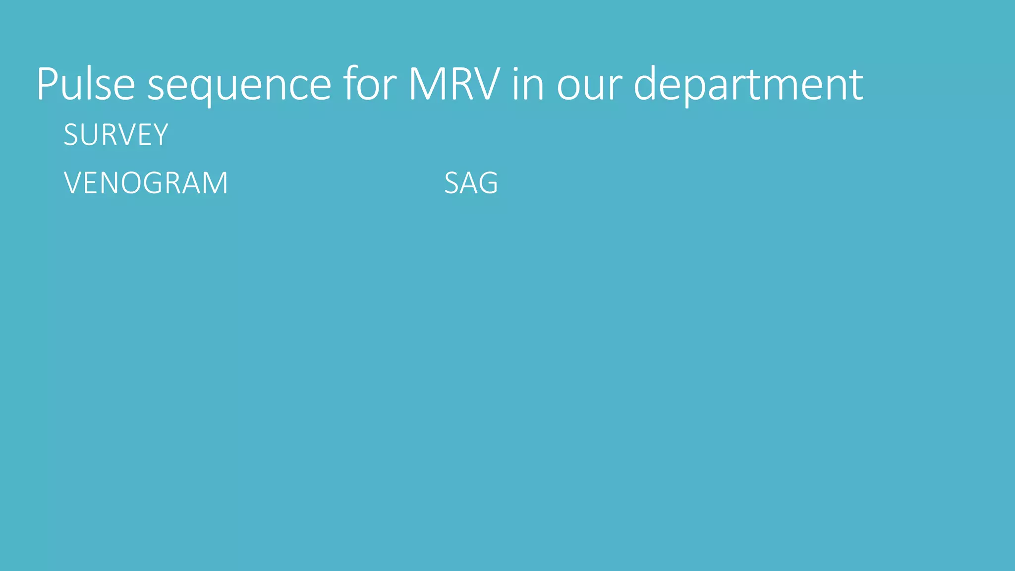 Magnetic Resonance Angiography and Venography | PPTX