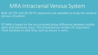 Magnetic Resonance Angiography and Venography | PPTX