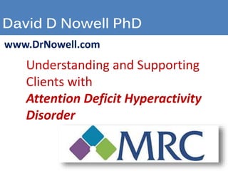 Understanding and Supporting Clients with Attention Deficit ...