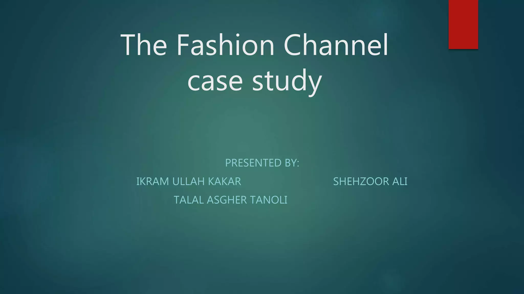 Fashion channel case study ppt by ikram ullah kakar | PPT