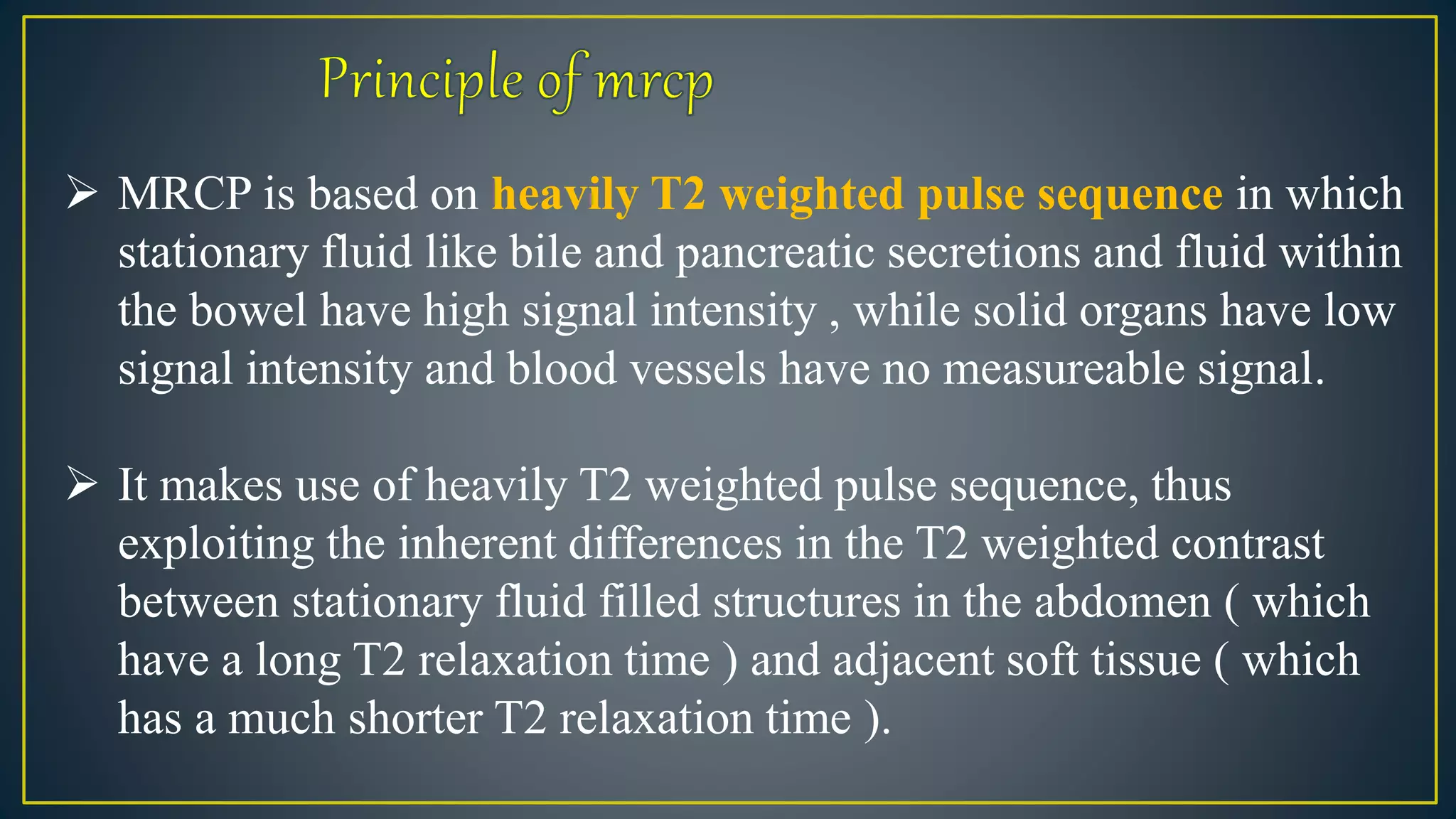 MRCP Magnetic Resonance cholangiopancreatography | PPTX