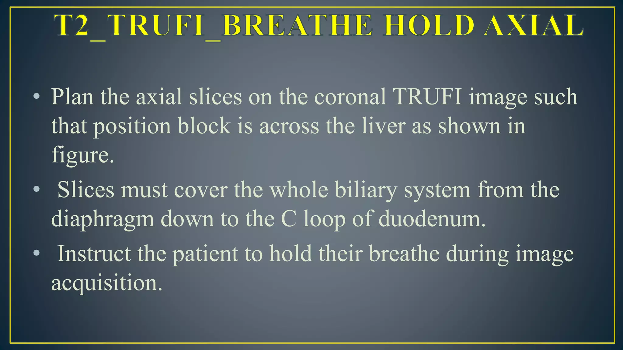 MRCP Magnetic Resonance cholangiopancreatography | PPTX | Lung and ...