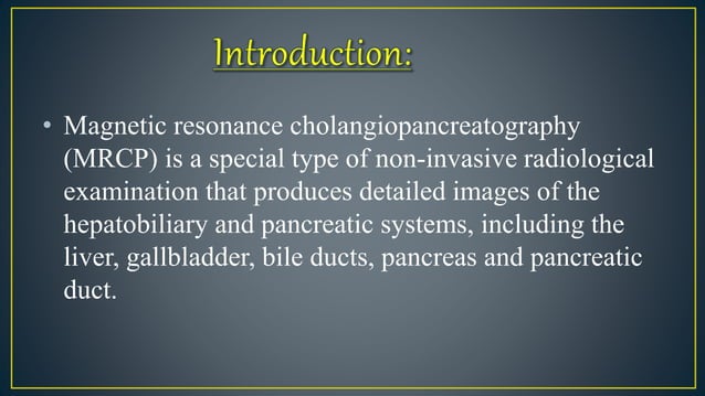 MRCP Magnetic Resonance cholangiopancreatography | PPTX | Lung and Respiratory Health | Diseases ...