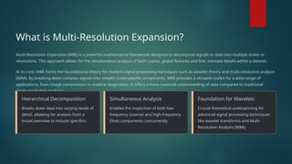 MULTI RESOLUTION EXPANSION IN IMAGE AND SIGNAL PROCESSING | PPTX
