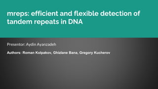 Mreps efficient and flexible detection of tandem repeats in dna | PPT
