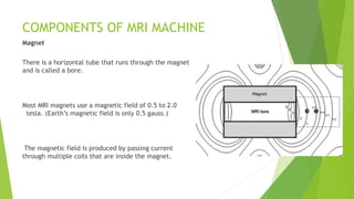 Magnetic Resonance Imaging - MRI | PPTX
