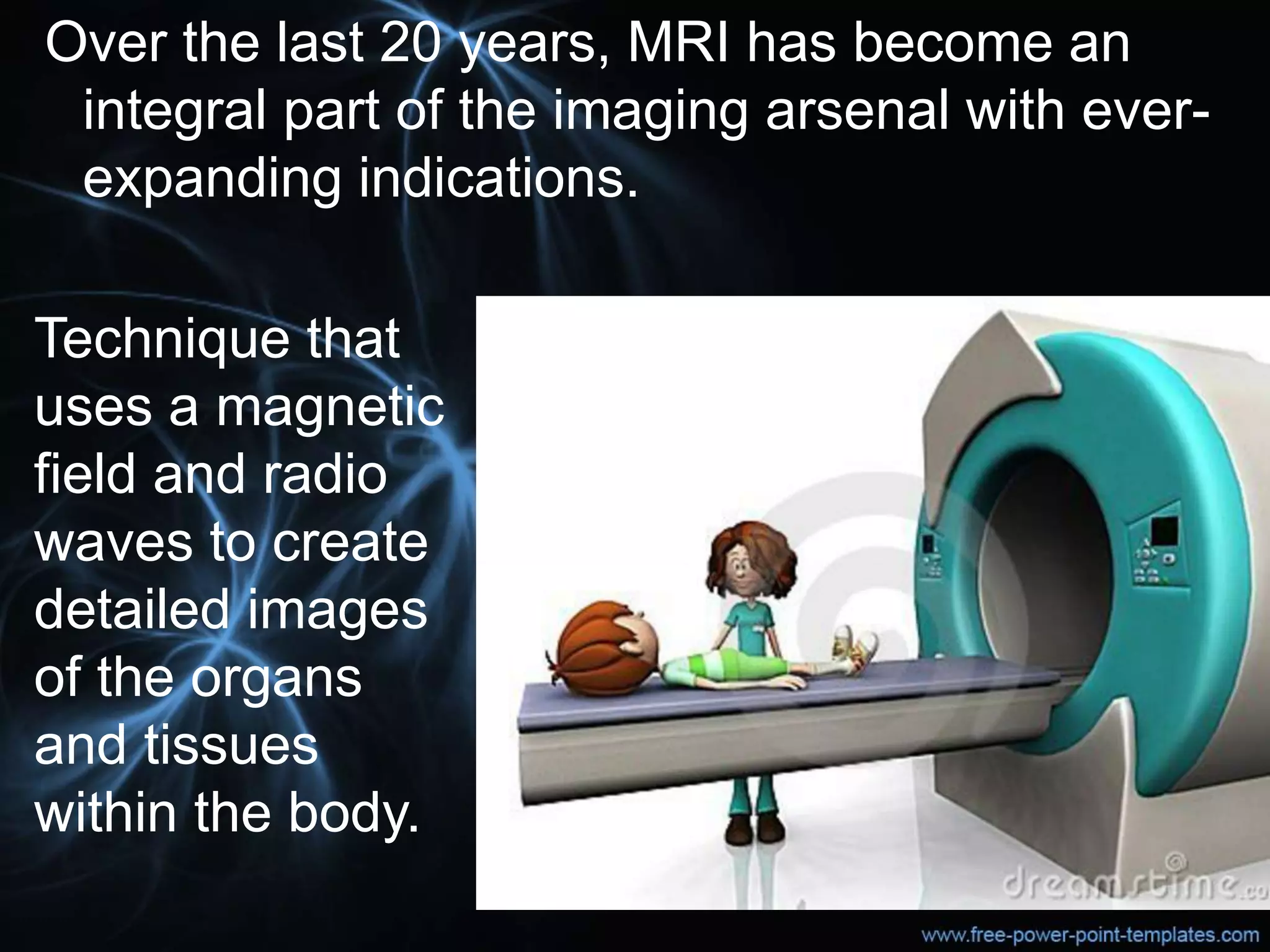 MRI (Magnetic resonance imaging) | PPTX