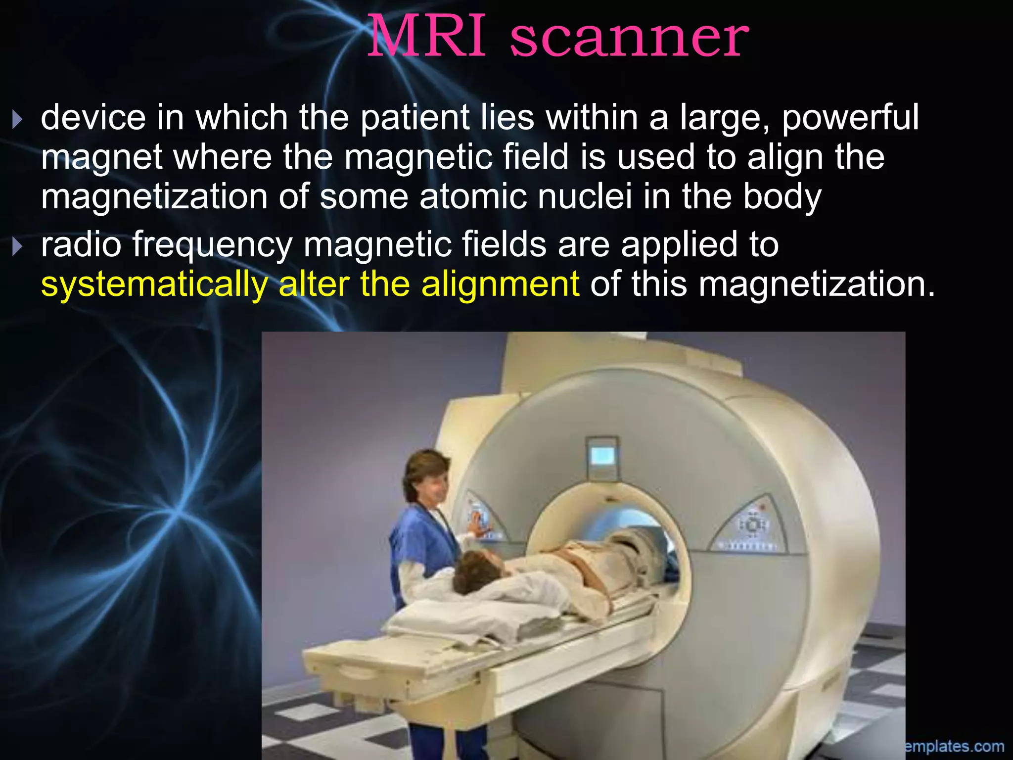 MRI (Magnetic resonance imaging) | PPTX