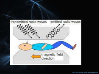 MRI (Magnetic resonance imaging) | PPTX