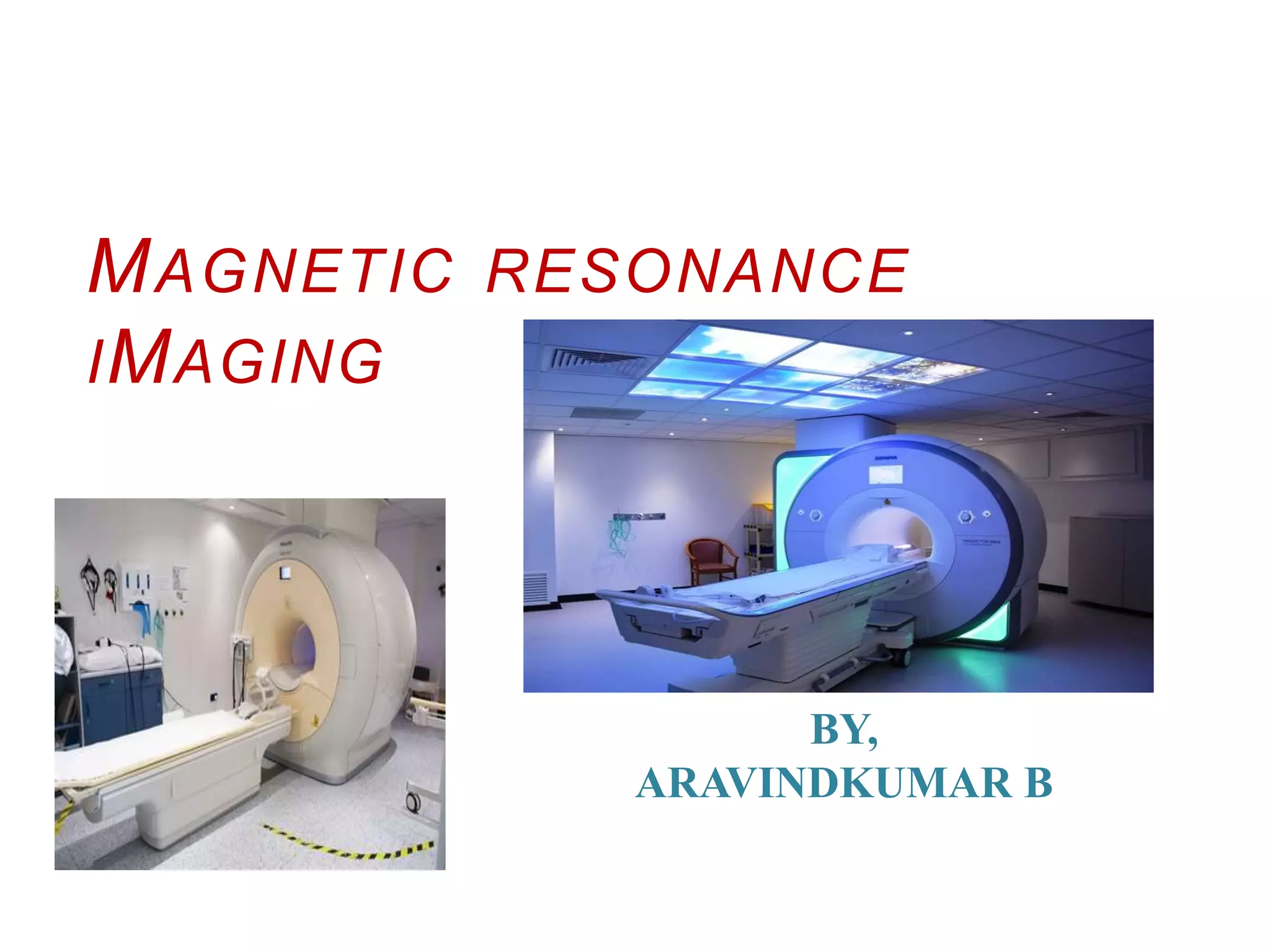 Magnetic Resonance Imaging | PPT