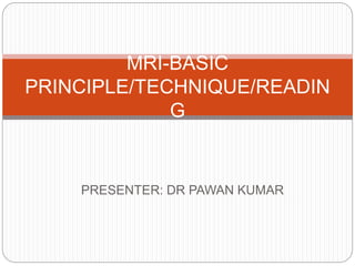 Mri basic principle and sequences | PPTX