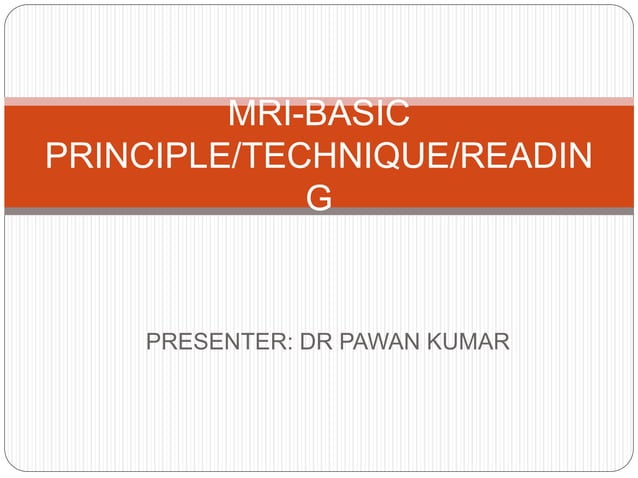 Mri basic principle and sequences | PPTX