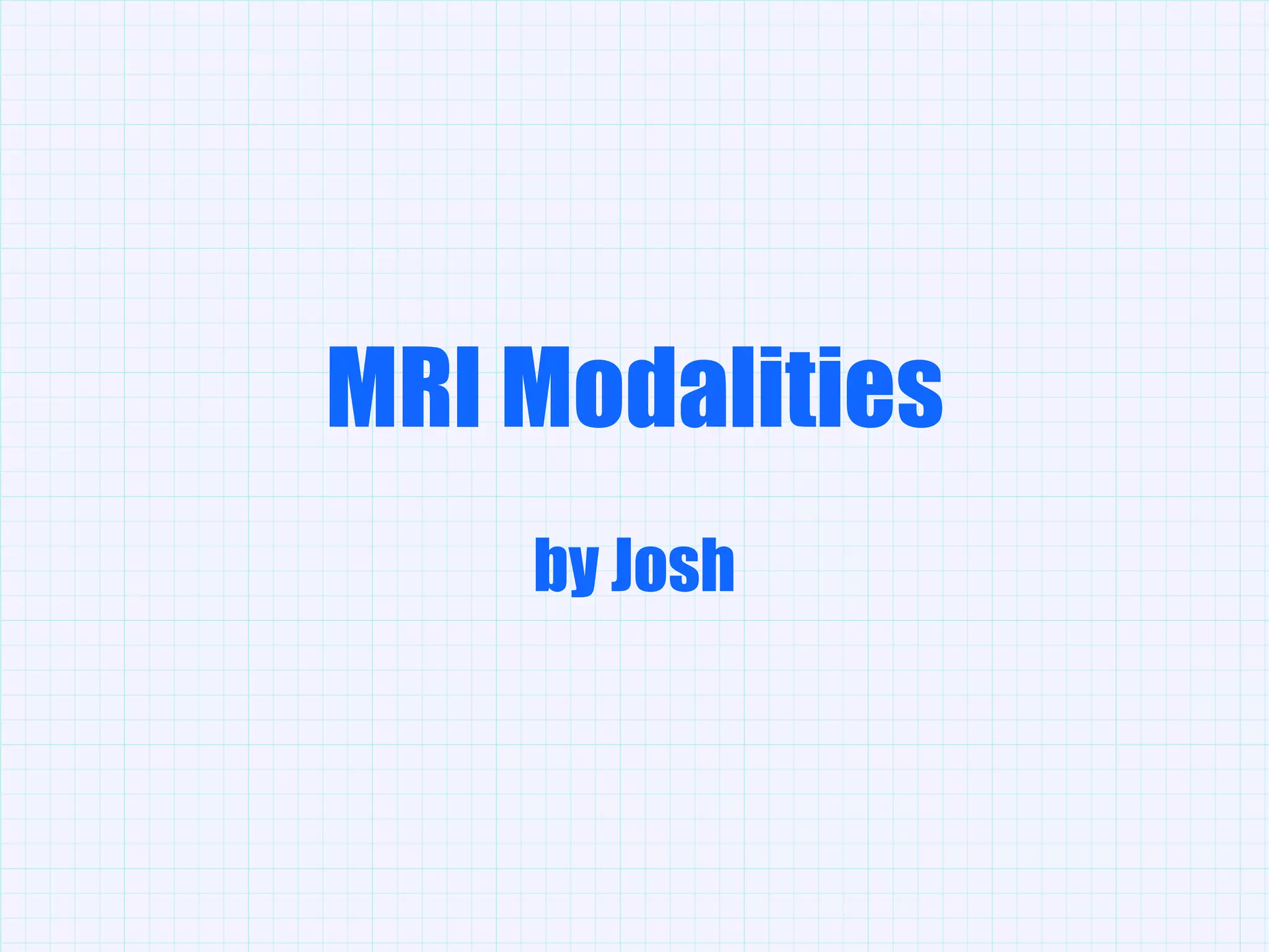 MRI Modalities | PPT | Medical Tests | Medical Health