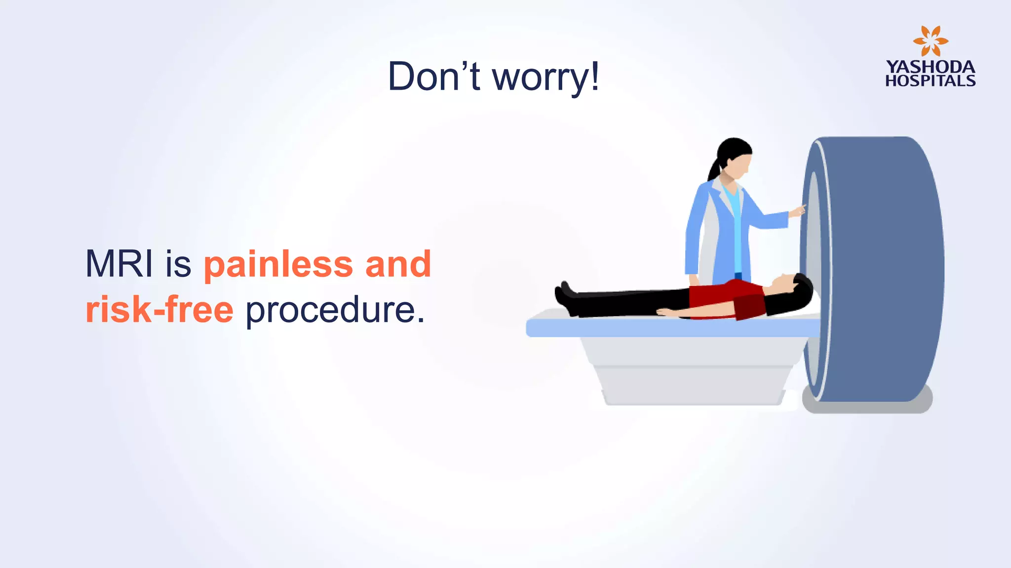 MRI scan: Purpose, Procedure and Risks | PPTX