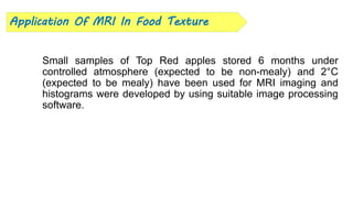 MAGNETIC RESONANCE IMAGING IN FOOD | PPTX