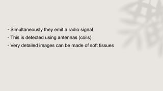 MRI (MAGNETIC RESONANCE IMAGING) | PPTX