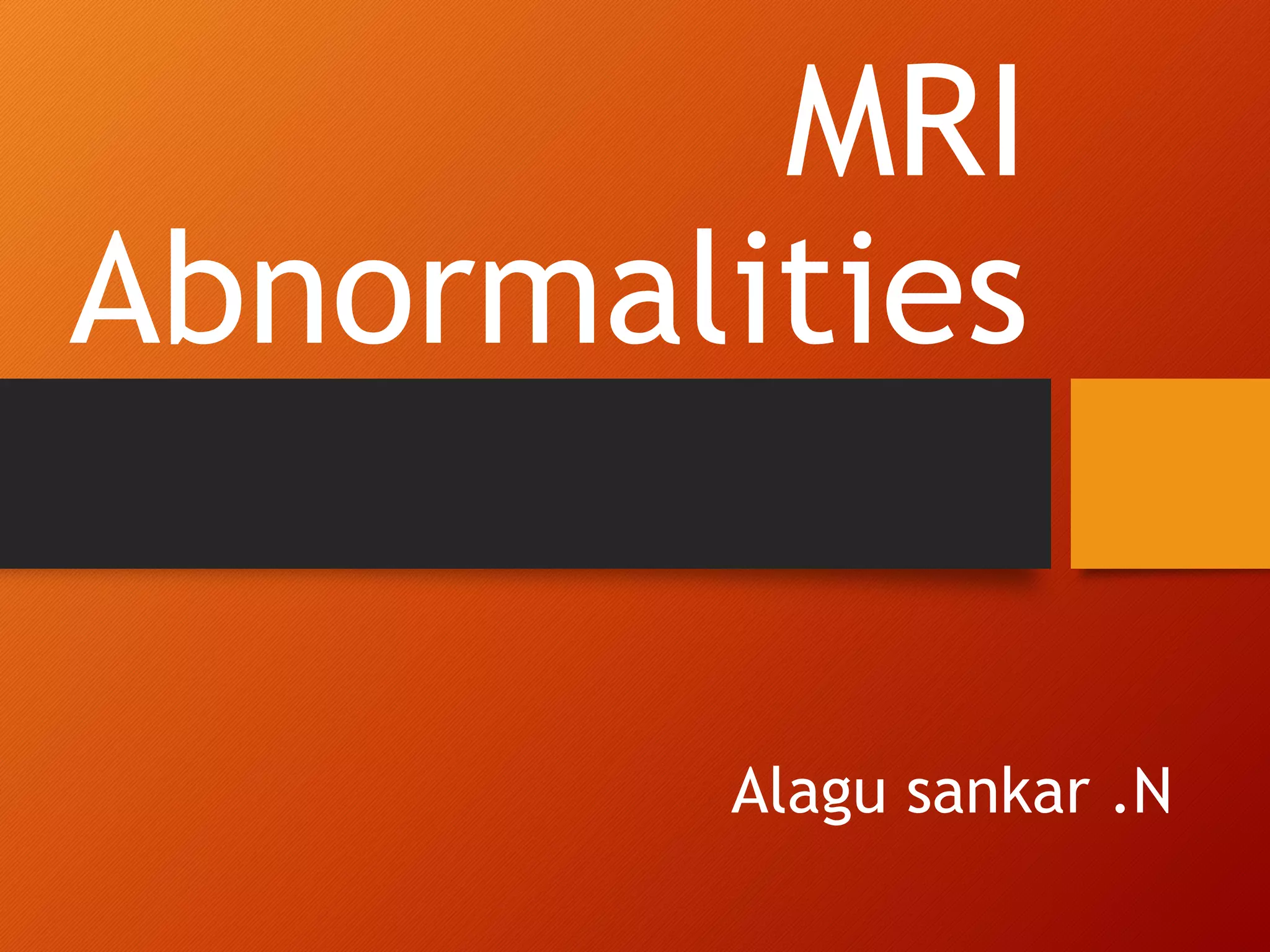MRI Abnormalities.pptx
