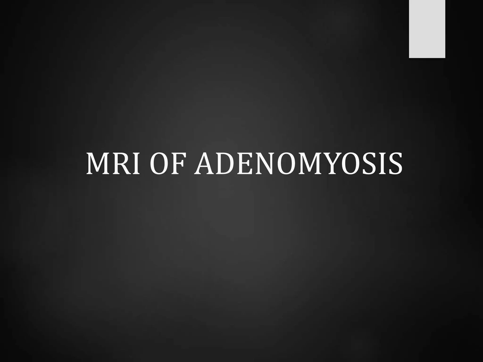 mri adenomyosis.pptx