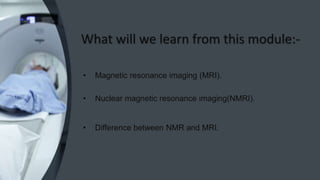 MRI AND NMRI ppt.pptx