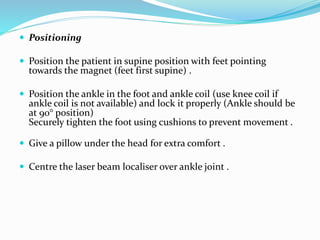 MRI- ankle techniques | PPTX