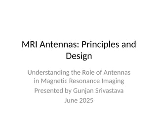 MRI_Antennas_in_Healthcare_Presentation.pptx