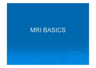 Mri basics | PDF